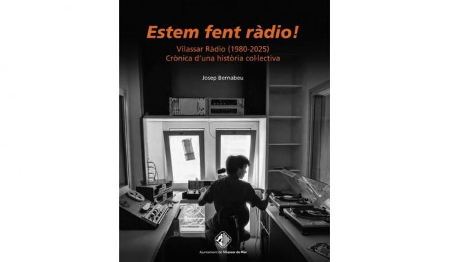 Vilassar de Mar repasa los 45 años de Vilassar Ràdio con el libro ...